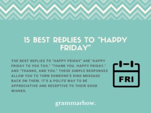 Top 15 Responses to "Happy Friday" Greetings
