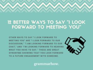 12 Better Ways to Say “I Look Forward to Meeting You”