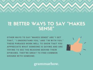 12 Better Ways to Say "Makes Sense"