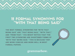 12 Formal Synonyms for "With That Being Said"
