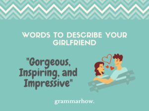 100 Words to Describe Your Girlfriend
