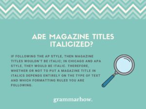 Are Magazine Titles Italicized? (APA, AP, and Chicago)