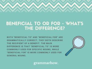 Beneficial To or For - What's the Difference? (Examples)