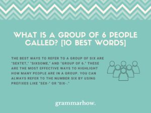 What Is a Group of 6 People Called? [10 Best Words]