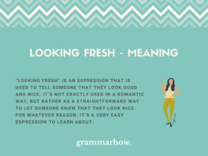 Looking Fresh - Meaning & Example Sentences