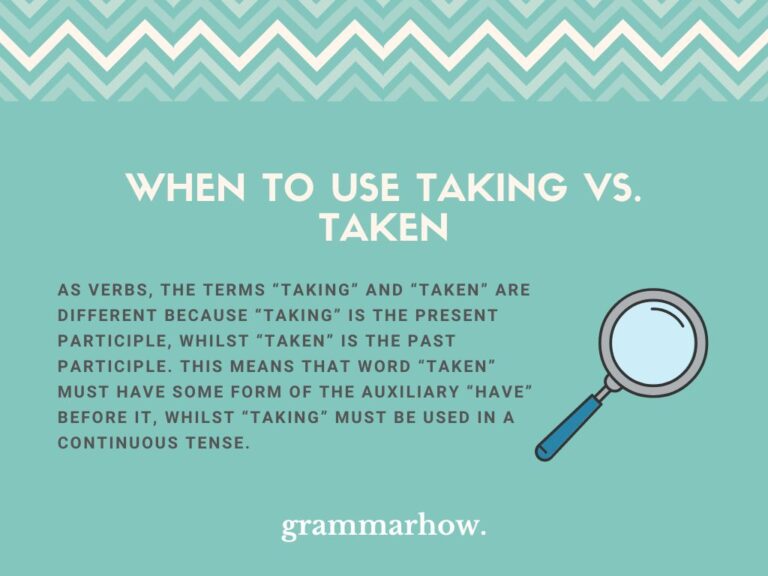 Taking vs. Taken - When to Use Each (Helpful Examples)
