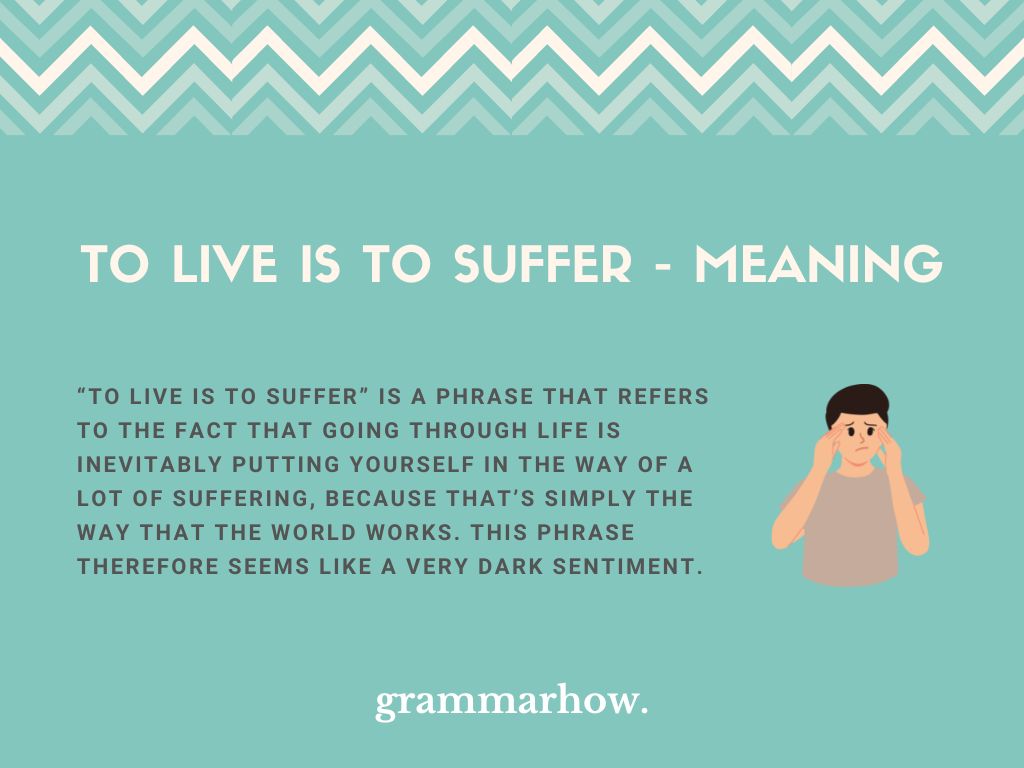 To Live Is To Suffer - Meaning Of The Quote - TrendRadars