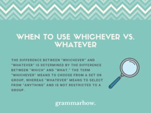 Whichever vs. Whatever - When to Use Each (Examples)