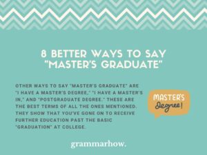 8 Better Ways to Say "Master's Graduate"