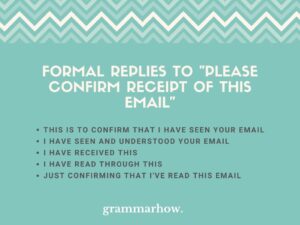 10 Formal Replies to "Please Confirm Receipt of This Email"