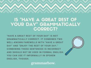 Is "Have a Great Rest of Your Day" Grammatically Correct?
