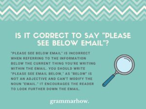 Is It Correct to Say "Please See Below Email"?