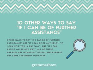 10 Other Ways to Say "If I Can Be of Further Assistance"