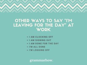 11 Other Ways to Say "I'm Leaving for the Day" at Work