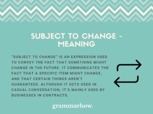 Subject to Change - Meaning & Example Sentences