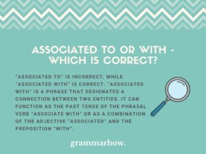 Associated To or With - Which Is Correct?