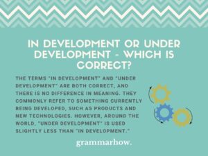 In Development or Under Development - Which Is Correct?