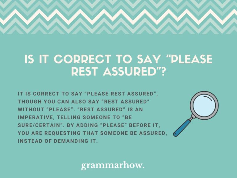 Is It Correct to Say “Please Rest Assured”?