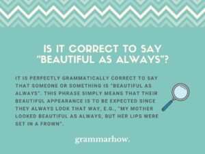 Is It Correct to Say "Beautiful as Always"?