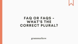 FAQ or FAQs - What's the Correct Plural?