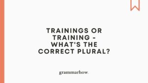 Trainings or Training - What's the Correct Plural?