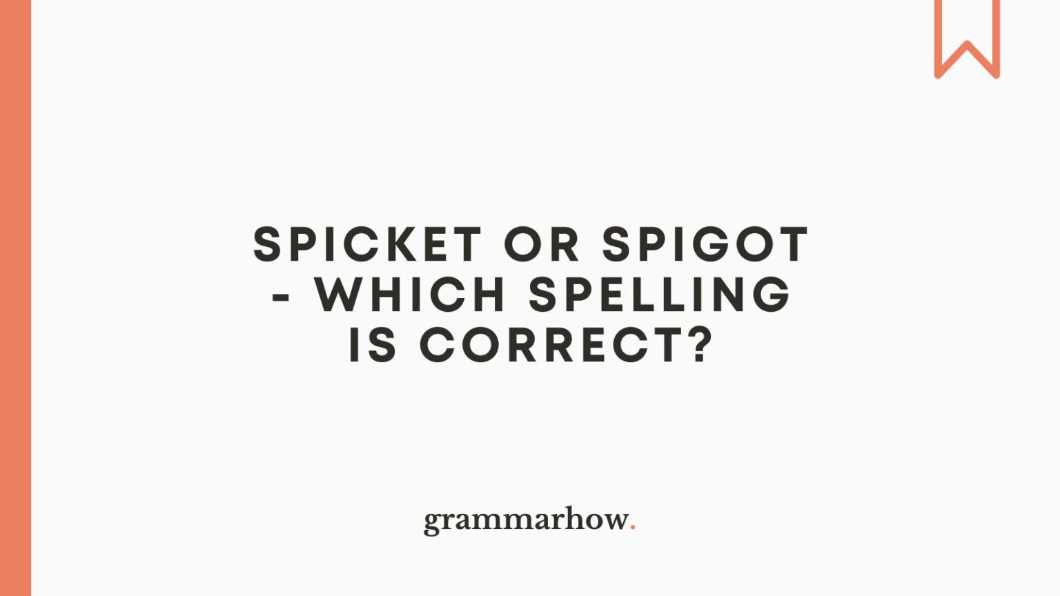 Spicket or Spigot - Which Spelling Is Correct?