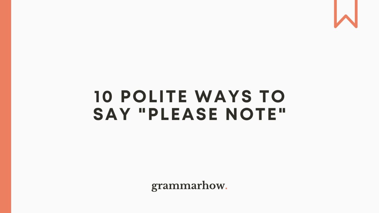 10 Polite Ways to Say "Please Note"