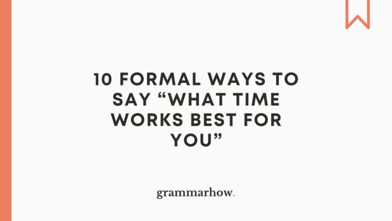 10 Formal Ways to Say “What Time Works Best for You”