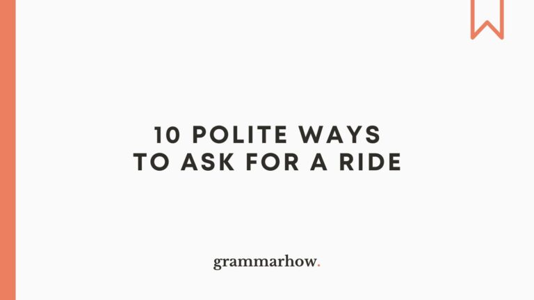 10 Polite Ways to Ask for a Ride 10 Polite Ways to Ask for a Ride