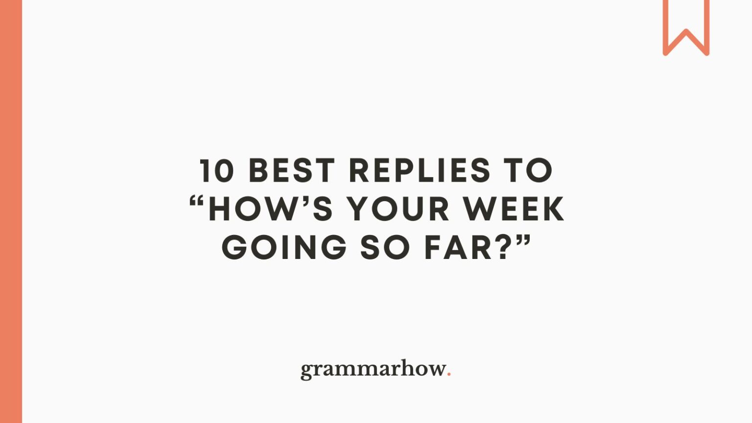 10 Best Replies to “How’s Your Week Going So Far?”