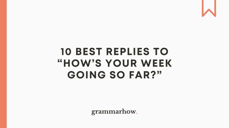 10 Best Replies to “How’s Your Week Going So Far?”