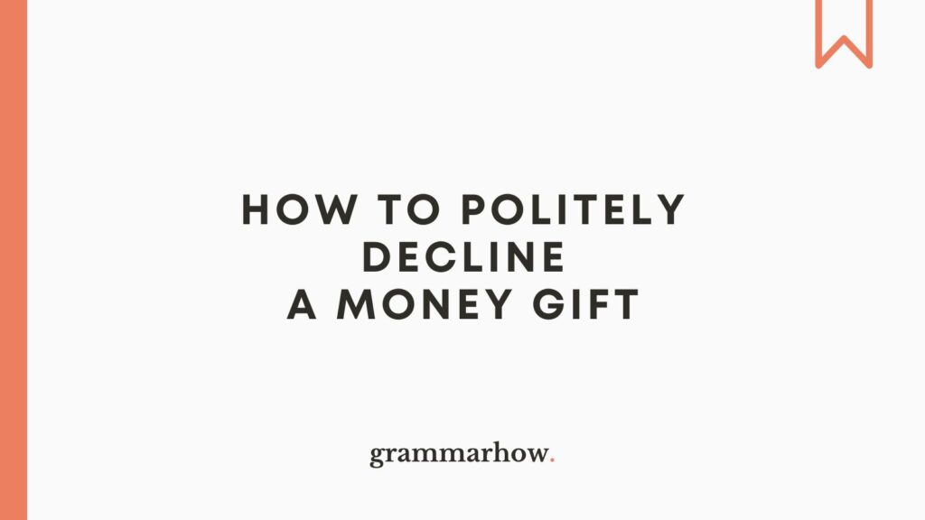How To Politely Decline A Money Gift Examples 