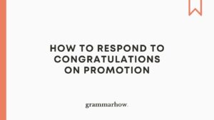 How to Respond to Congratulations on Promotion