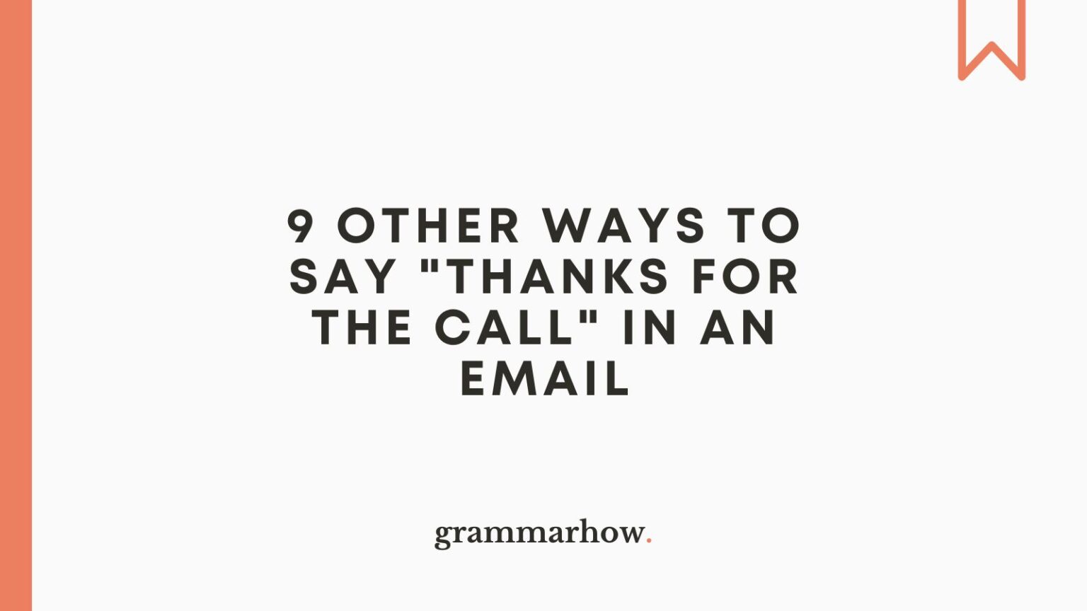 9 Other Ways to Say "Thanks for the Call" in an Email