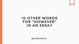 10 Other Words for "However" in an Essay