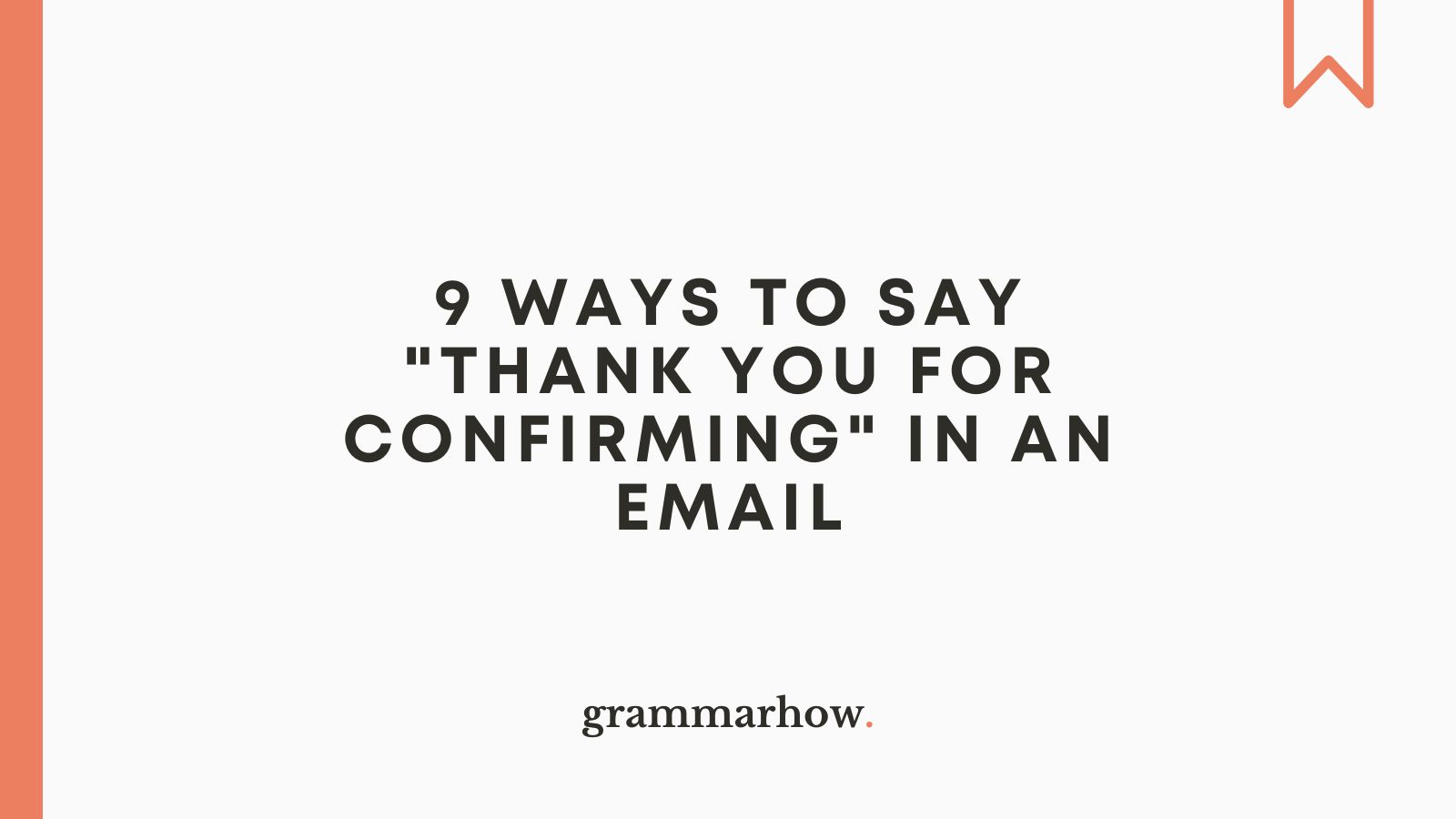 9 Ways to Say "Thank You for Confirming" in an Email