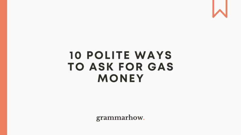 9 Polite Ways to Ask for Gas Money (With Examples)