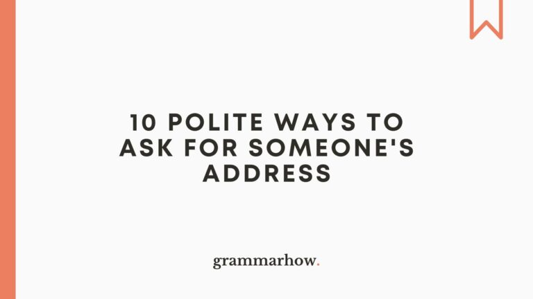 10 Polite Ways to Ask for Someone's Address (Email Samples) 10 Polite Ways to Ask for Someone's Address (Email Samples)