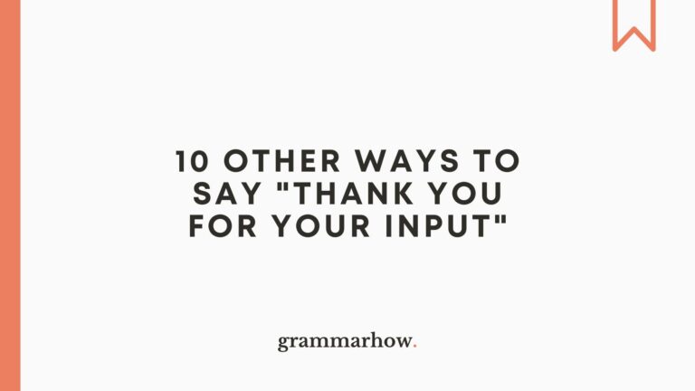 10 Other Ways to Say "Thank You for Your Input"