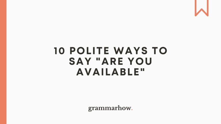 10 Polite Ways to Say "Are You Available"