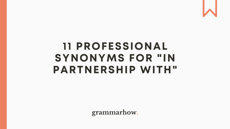 11 Professional Synonyms for "In Partnership With"