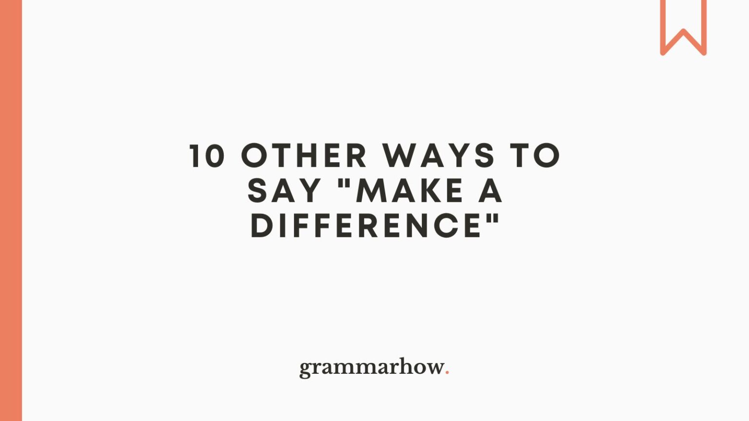 10 Other Ways to Say "Make a Difference"