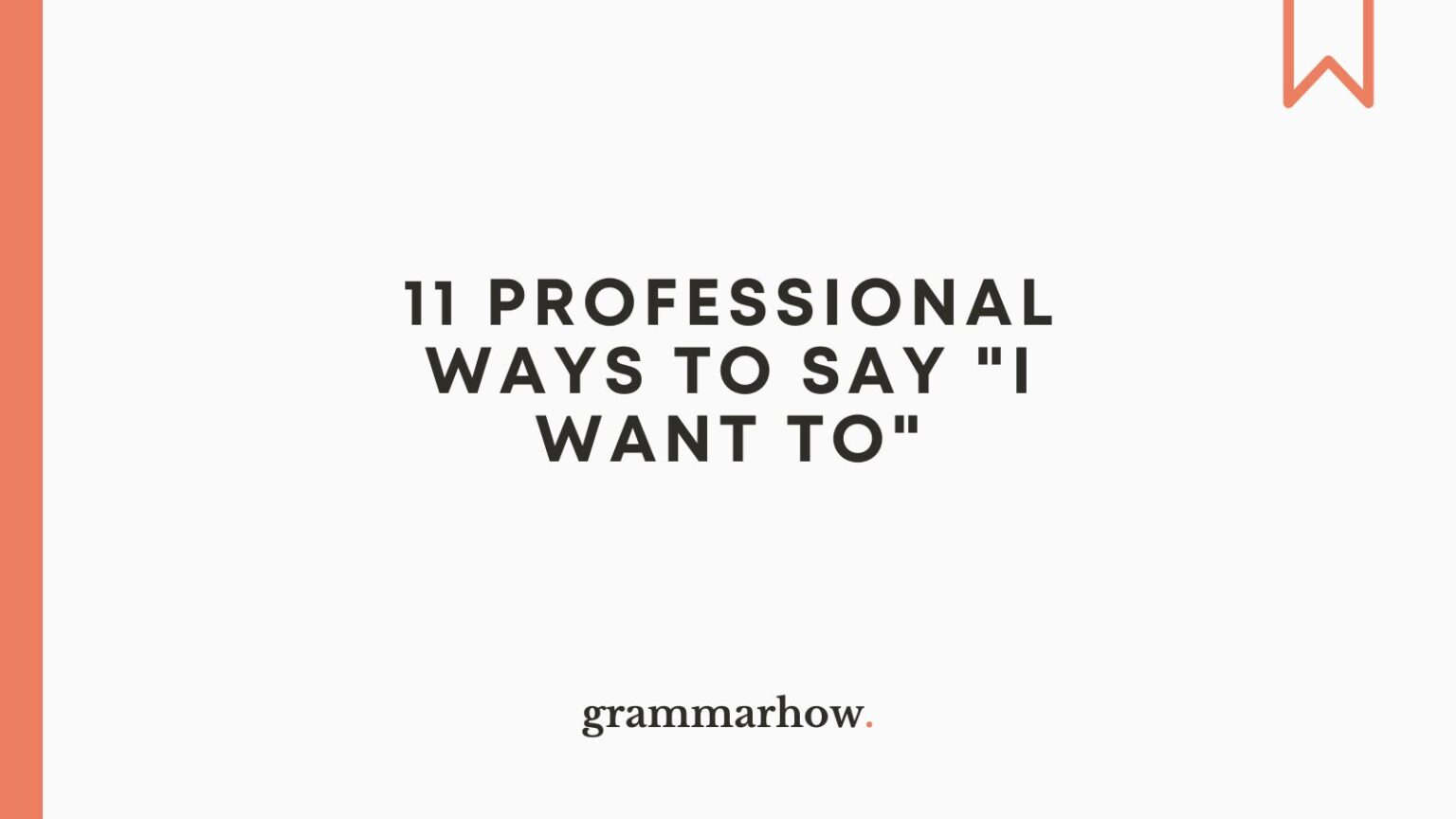 11 Professional Ways to Say "I Want to"