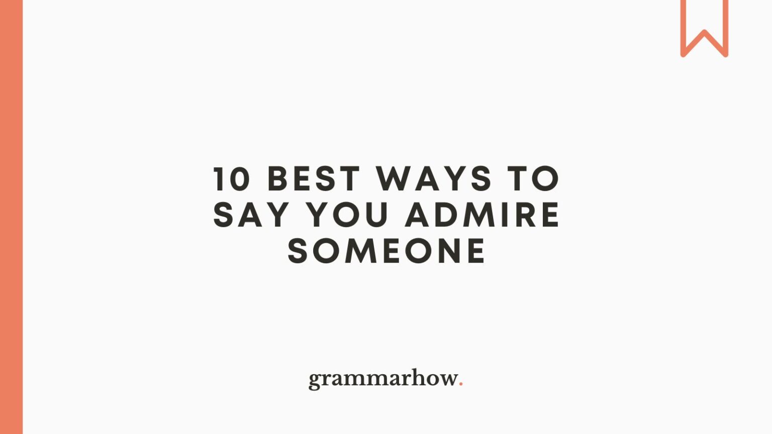 10 Best Ways to Say You Admire Someone