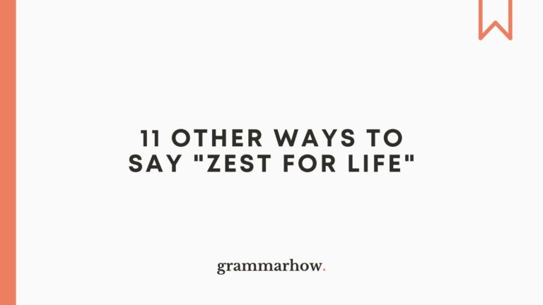 11 Other Ways to Say "Zest for Life"